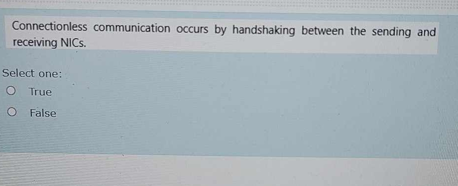 Solved Connectionless communication occurs by handshaking | Chegg.com