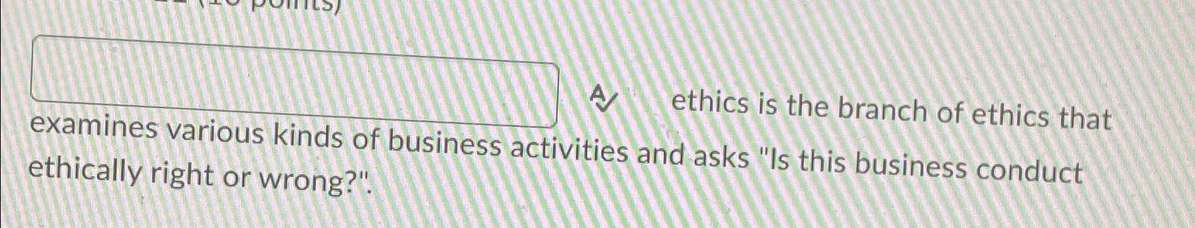 Solved ethically right or wrong?". | Chegg.com