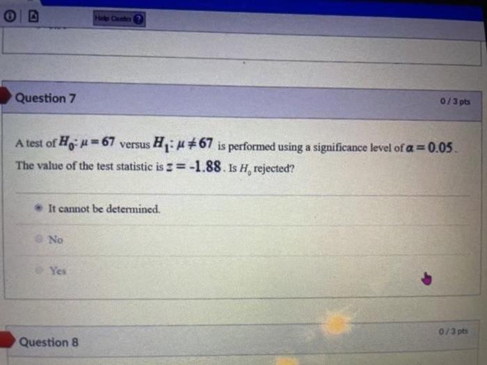 Solved Question 7 0/3 pts A test of Hy: = 67 versus H,: 67 | Chegg.com