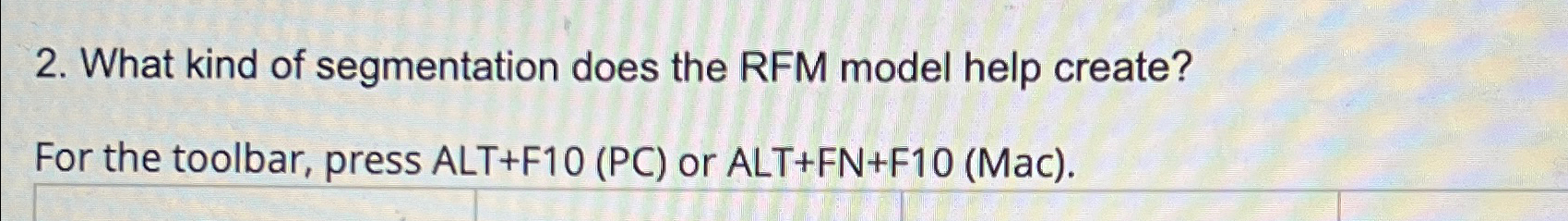 Solved What kind of segmentation does the RFM model help | Chegg.com
