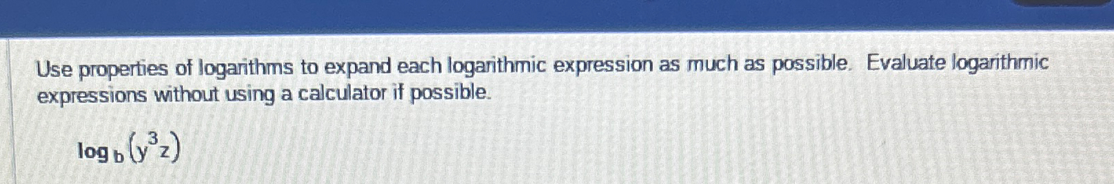 Solved Use properties of logarithms to expand each | Chegg.com