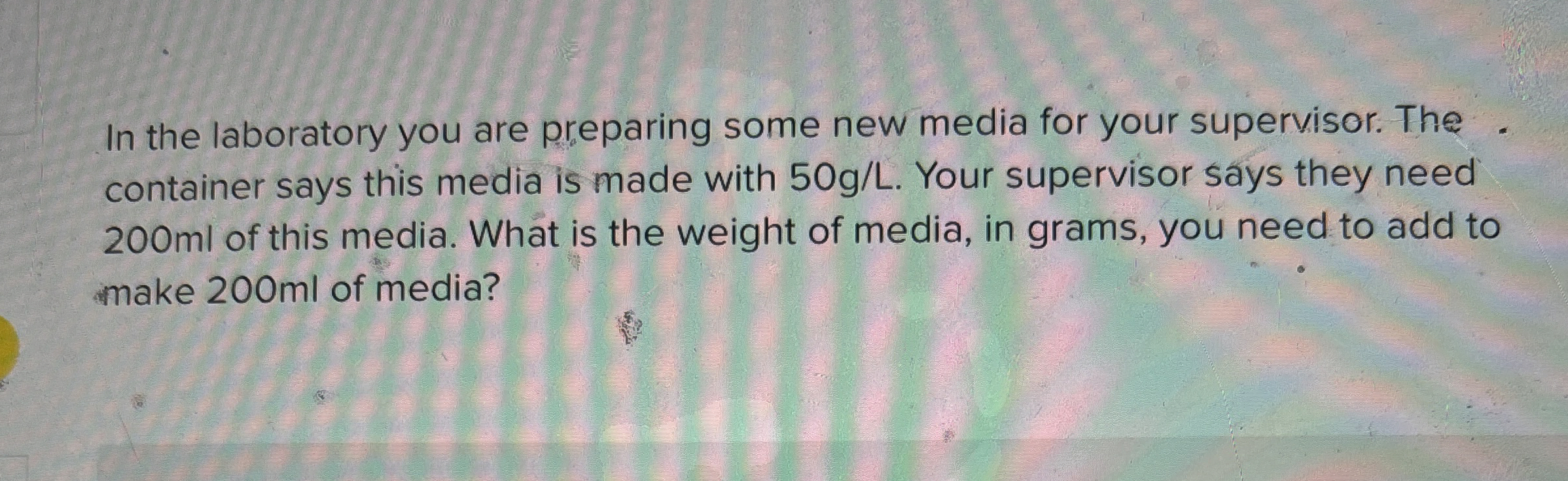 In the laboratory you are preparing some new media | Chegg.com