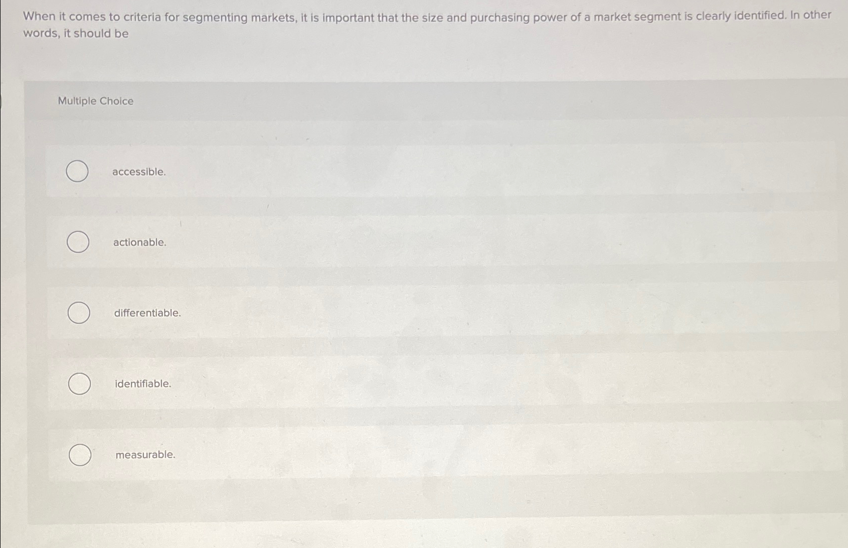 Solved When it comes to criteria for segmenting markets, it | Chegg.com