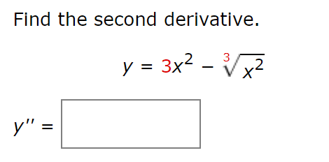 Solved Find the second derivative.y=3x2-x23y''= | Chegg.com