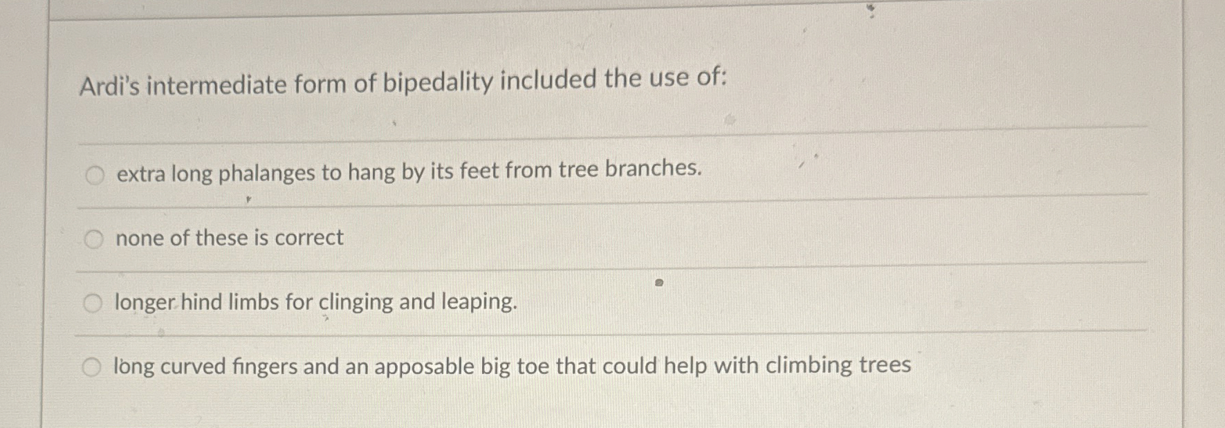 Solved Ardi's intermediate form of bipedality included the | Chegg.com