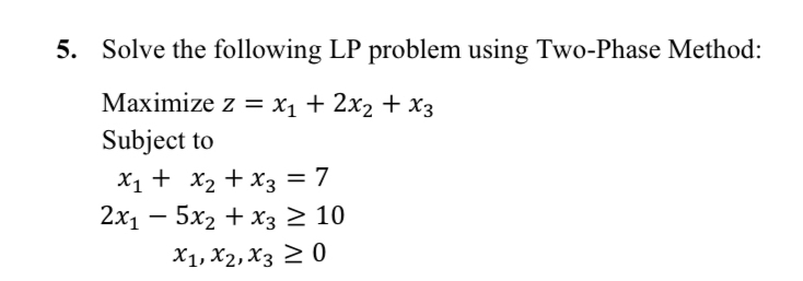 Solved Solve the following LP problem using Two-Phase | Chegg.com