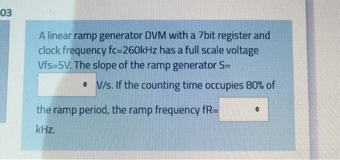 Solved 03 A linear ramp generator DVM with a 7bit register | Chegg.com