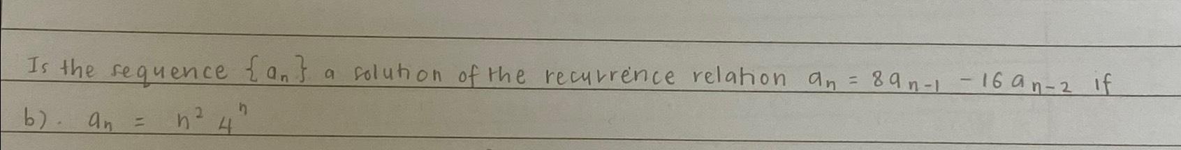 Solved Is the sequence {an} ﻿a solution of the recurrence | Chegg.com