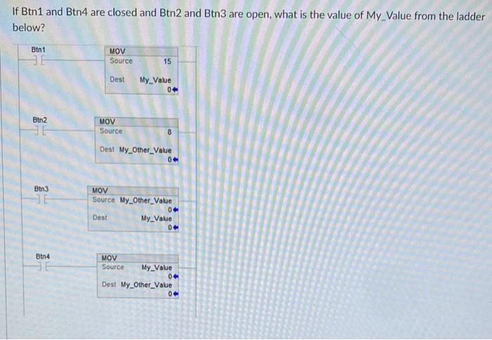 Solved If Btn1 and Btn4 are closed and Btn2 and Btn3 are | Chegg.com