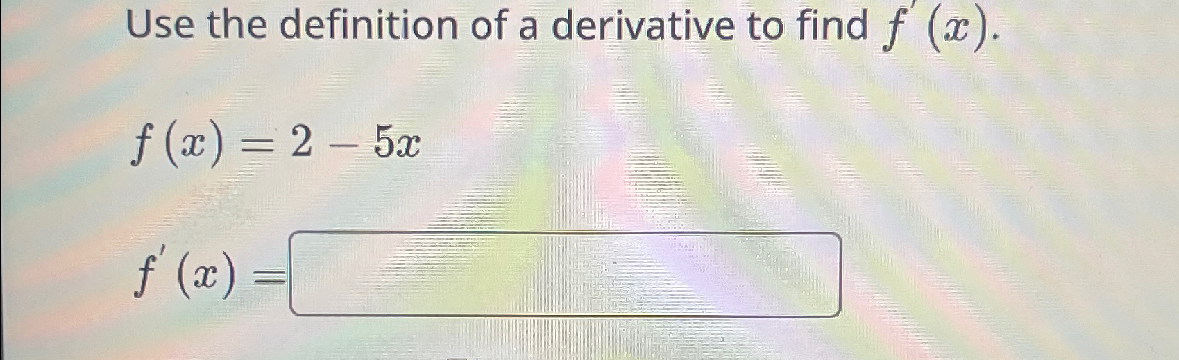 Solved Use the definition of a derivative to find | Chegg.com