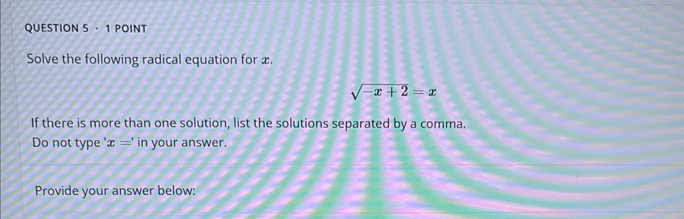 Solved QUESTION 5 - 1 ﻿POINTSolve the following radical | Chegg.com