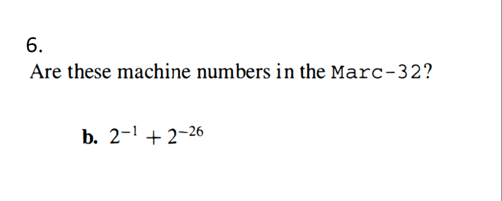 Solved Are these machine numbers in the Marc-32?b. 2-1+2-26 | Chegg.com