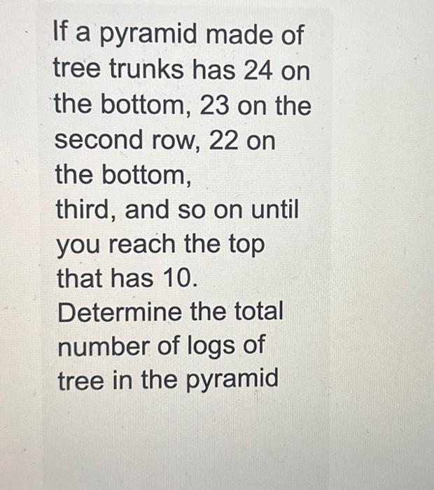 Solved If a pyramid made of tree trunks has 24 on the | Chegg.com