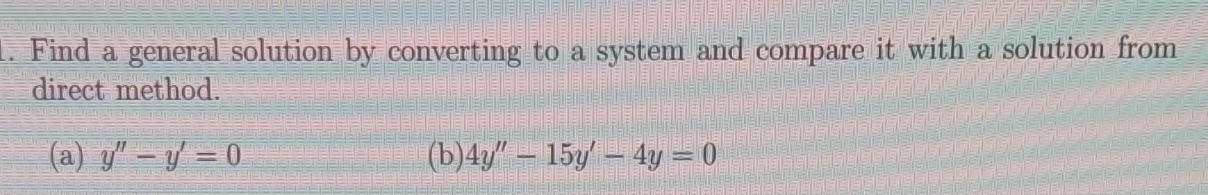 Solved Find a general solution by converting to a system and | Chegg.com