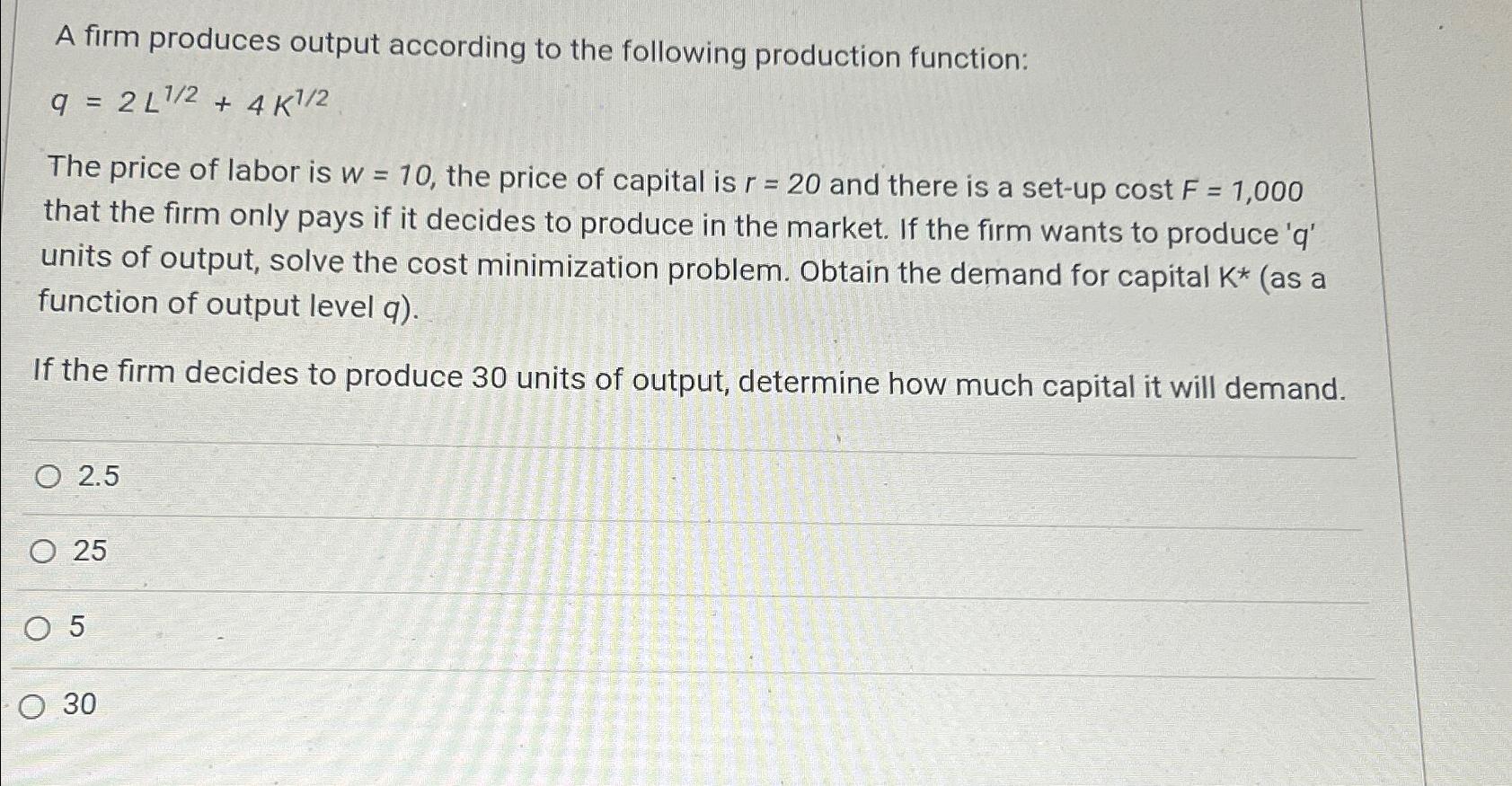 Solved A firm produces output according to the following | Chegg.com