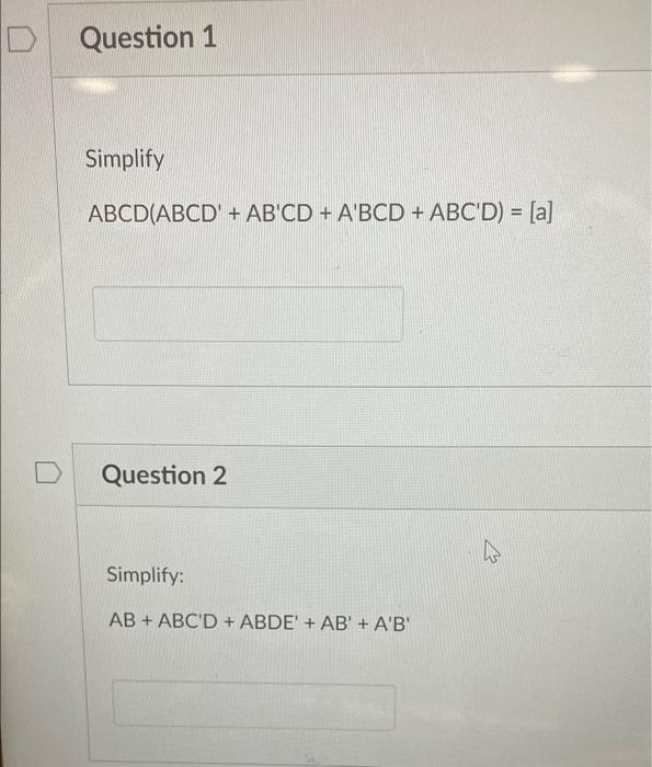 Solved Question 1 Simplify ABCD(ABCD' + AB'CD + A'BCD + | Chegg.com