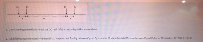 Solved 1 Calculate the geometric factor for the resistivity | Chegg.com
