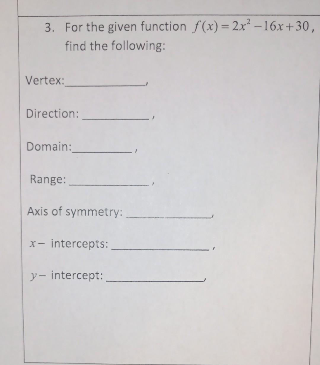 Solved 3. For the given function f(x)=2x2−16x+30, find the | Chegg.com