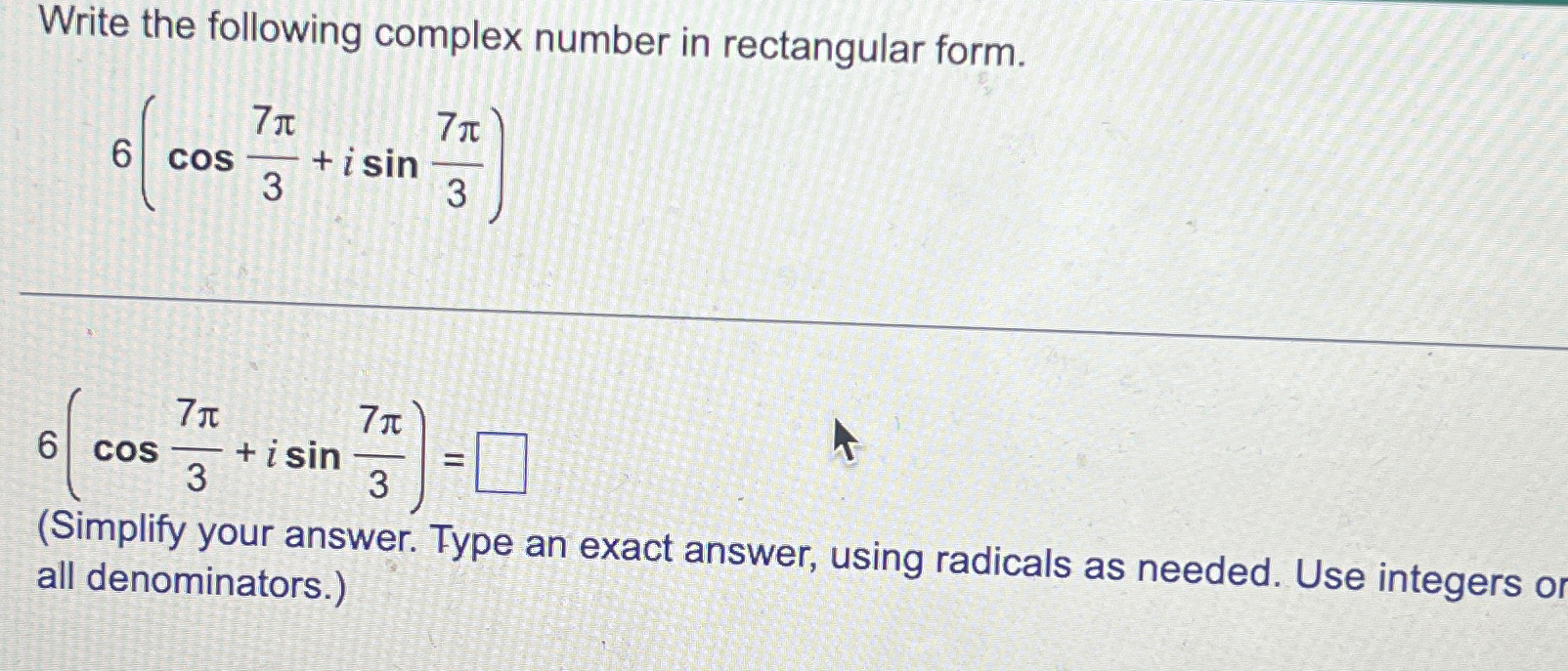 Solved Write the following complex number in rectangular | Chegg.com