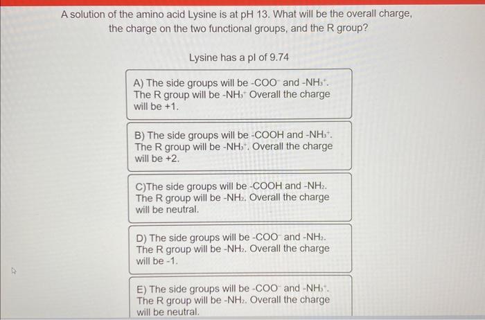 Solved A solution of the amino acid Lysine is at pH13. What | Chegg.com