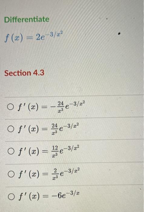 Solved Differentiate f(x) = 2e-3/ | Chegg.com