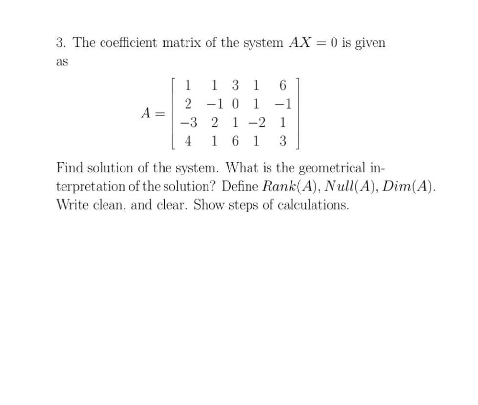 Solved 3. The coefficient matrix of the system AX = 0) is | Chegg.com