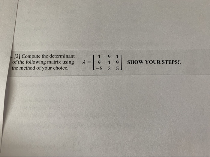 Solved [3] Compute the determinant of the following matrix | Chegg.com
