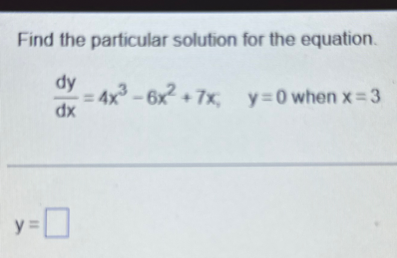 Solved Find the particular solution for the | Chegg.com