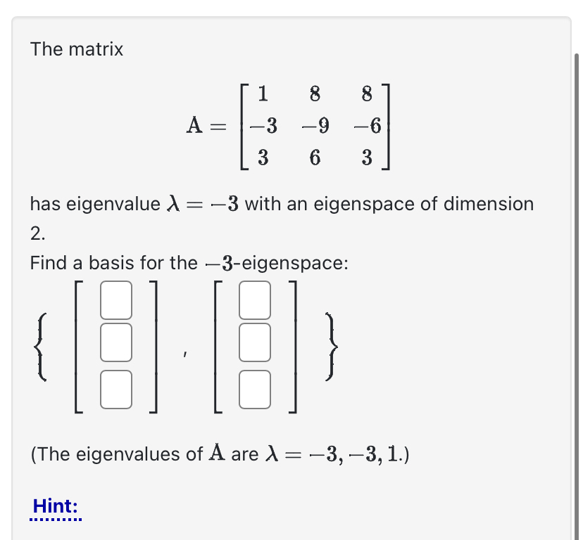 Solved The matrixA=[188-3-9-6363]has eigenvalue λ=-3 ﻿with | Chegg.com