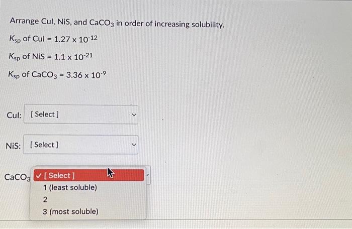 Solved Arrange Cul,NiS, and CaCO3 in order of increasing | Chegg.com