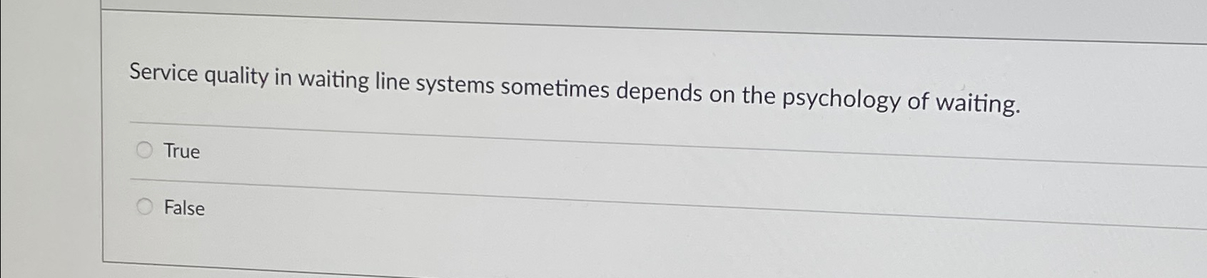 Solved Service quality in waiting line systems sometimes | Chegg.com