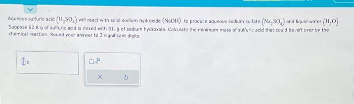 Solved Aqueous sulfuric acid (H2SO4) will react with solid | Chegg.com