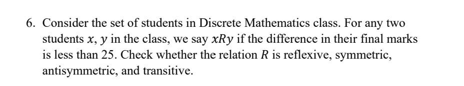 Solved 6. Consider the set of students in Discrete | Chegg.com