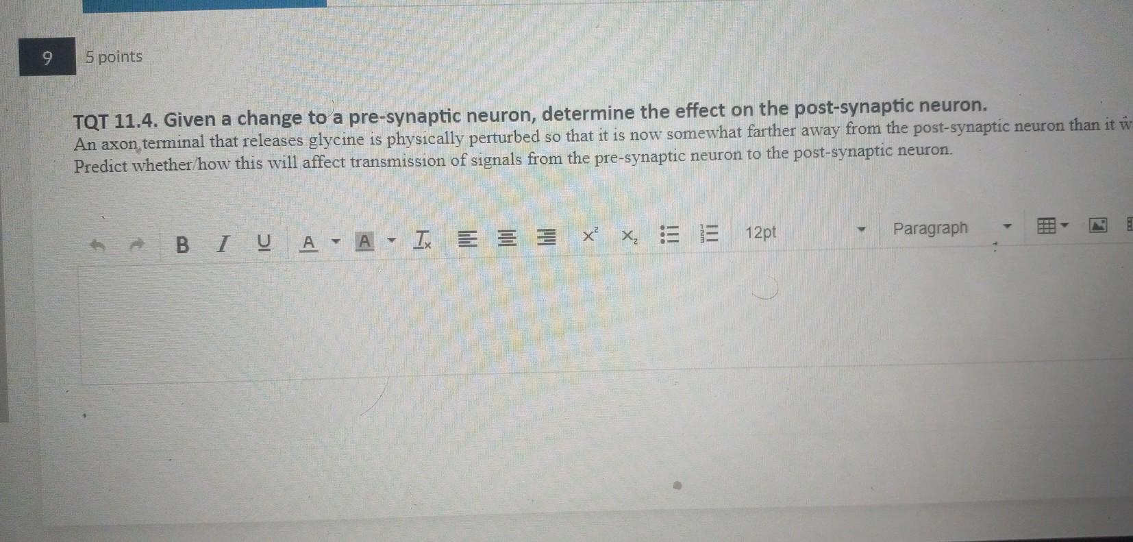 Solved TQT 11.4. Given a change to a pre-synaptic neuron, | Chegg.com