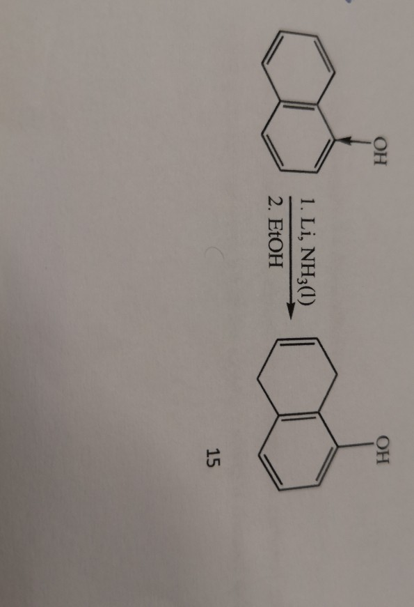 Solved ОН ОН о 1. Li, NH3(1) 2. EtOH 15 | Chegg.com