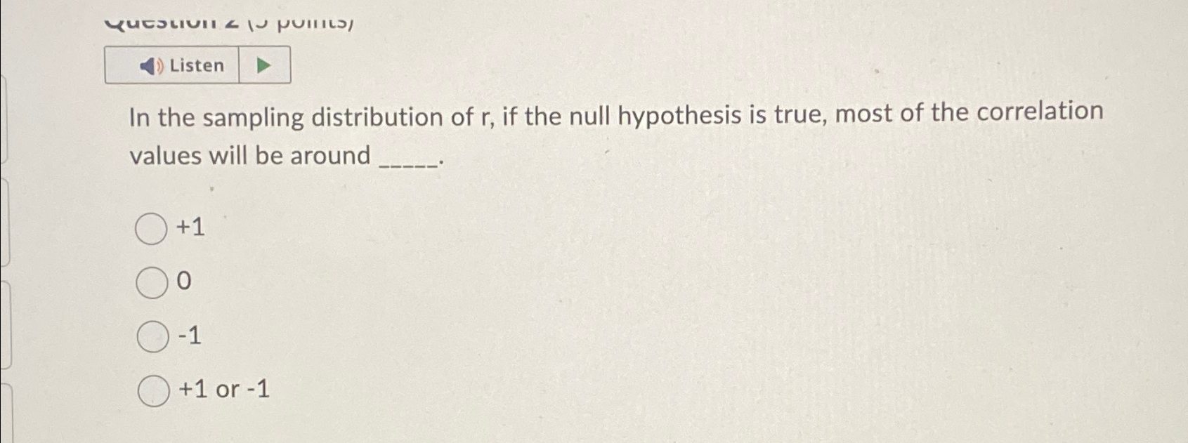 Solved ListenIn the sampling distribution of r, ﻿if the null | Chegg.com