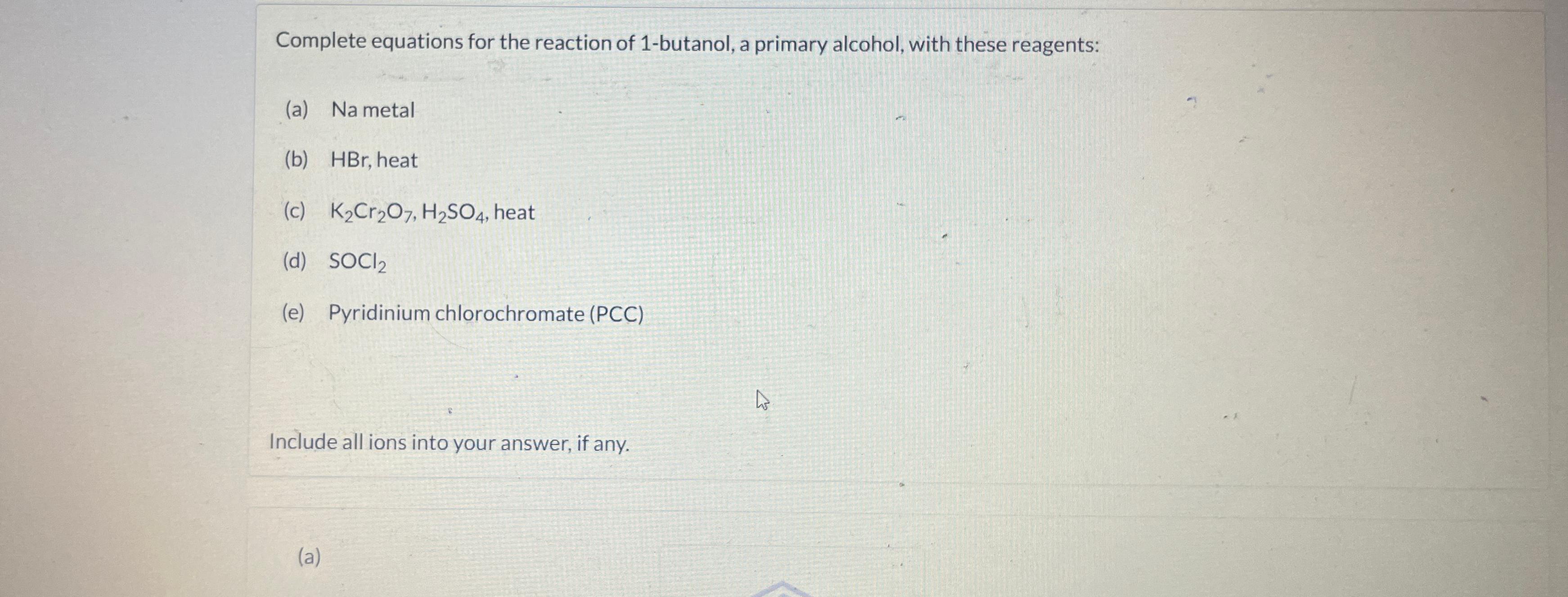 Solved Complete equations for the reaction of 1-butanol, a | Chegg.com