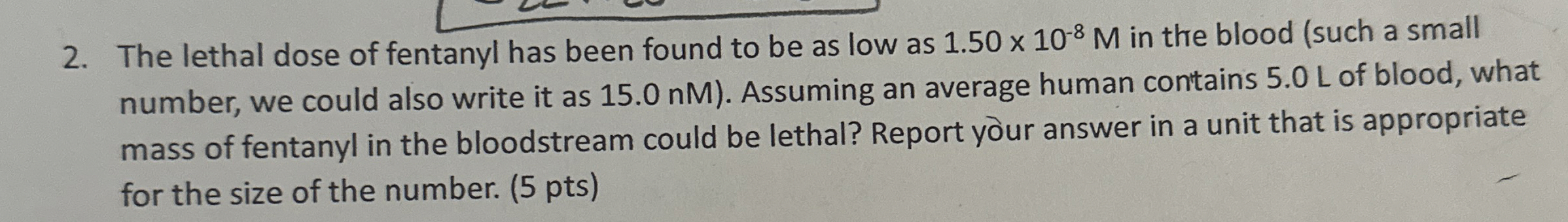Solved The lethal dose of fentanyl has been found to be as | Chegg.com