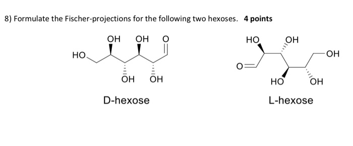 Solved 8) Formulate the Fischer-projections for the | Chegg.com