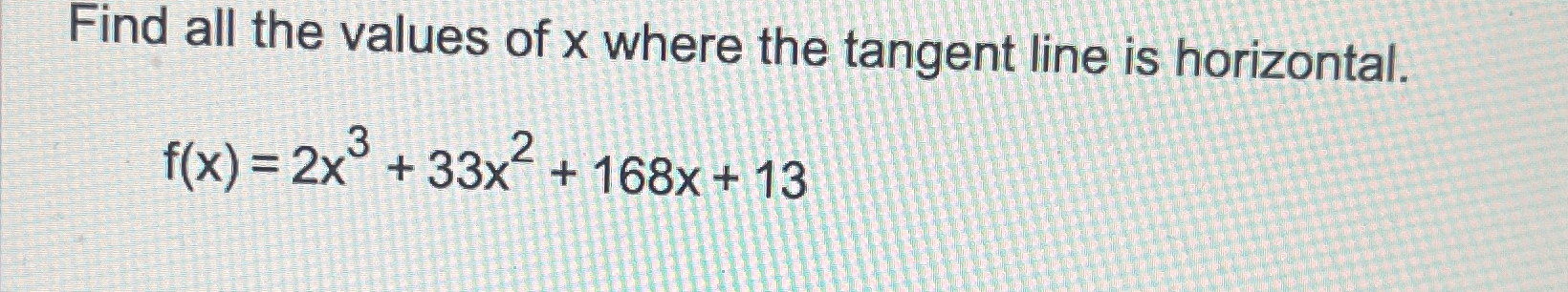 Solved Find all the values of x ﻿where the tangent line is | Chegg.com