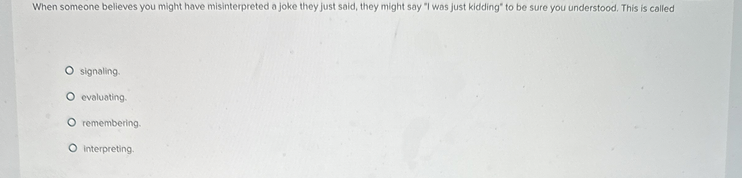 Solved When someone believes you might have misinterpreted a | Chegg.com