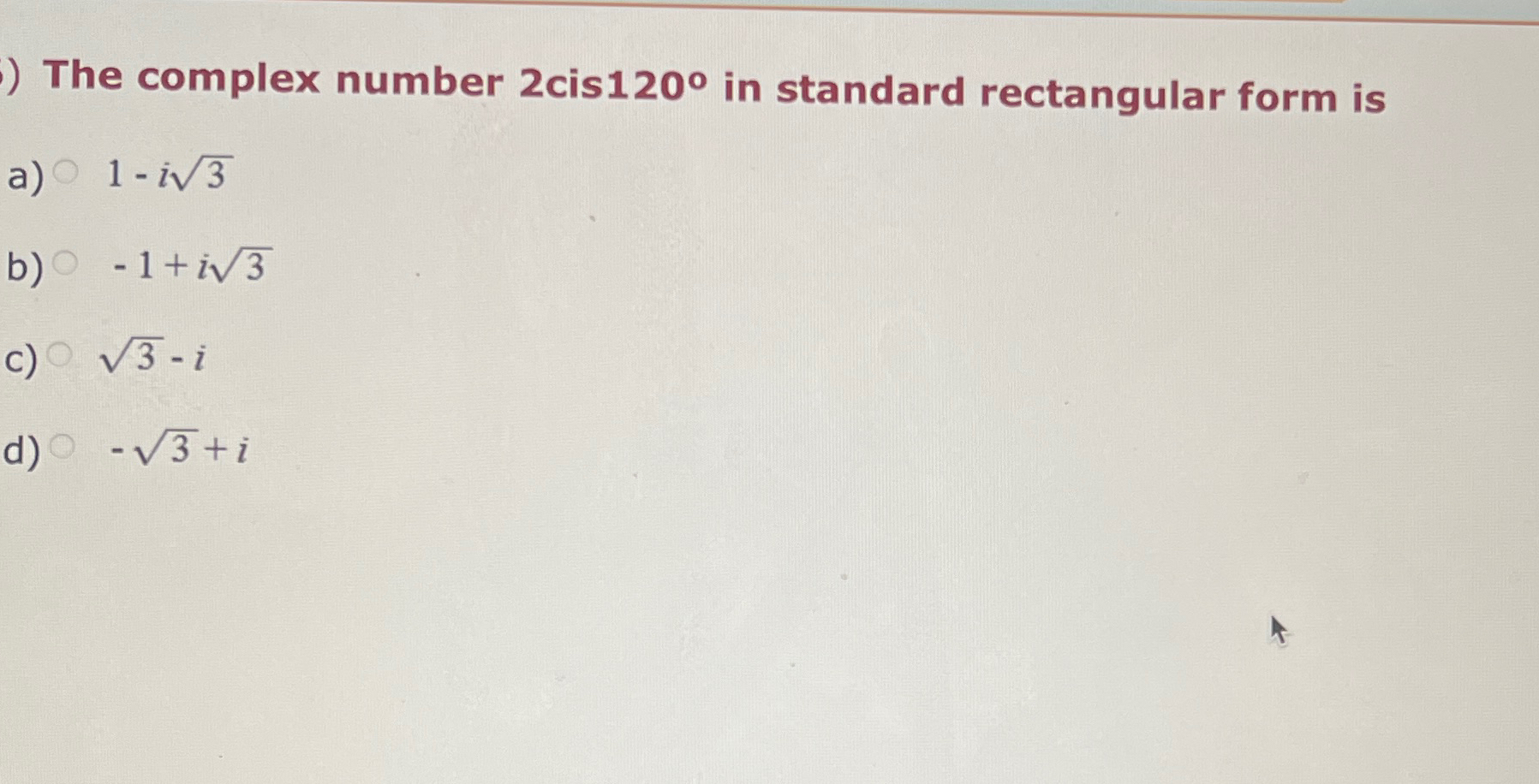 Solved The complex number 2 ﻿cis 120° ﻿in standard | Chegg.com