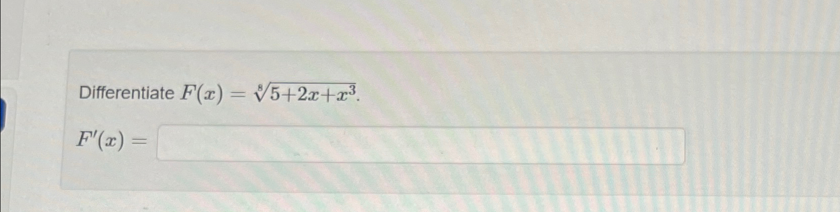 Solved Differentiate F(x)=5+2x+x38.F'(x) | Chegg.com