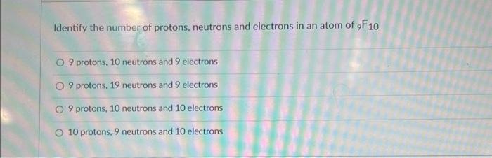 Solved Identify the number of protons, neutrons and | Chegg.com