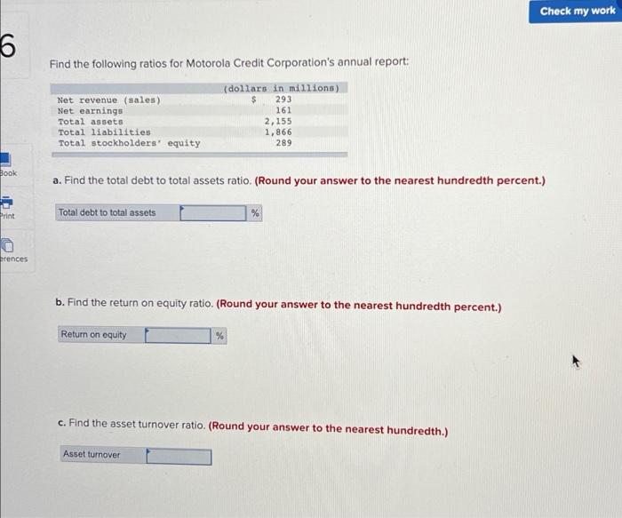 Solved Check my work 6 Find the following ratios for | Chegg.com