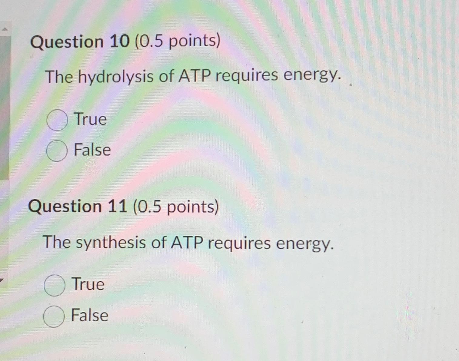 Solved Question 10 (0.5 ﻿points)The hydrolysis of ATP | Chegg.com