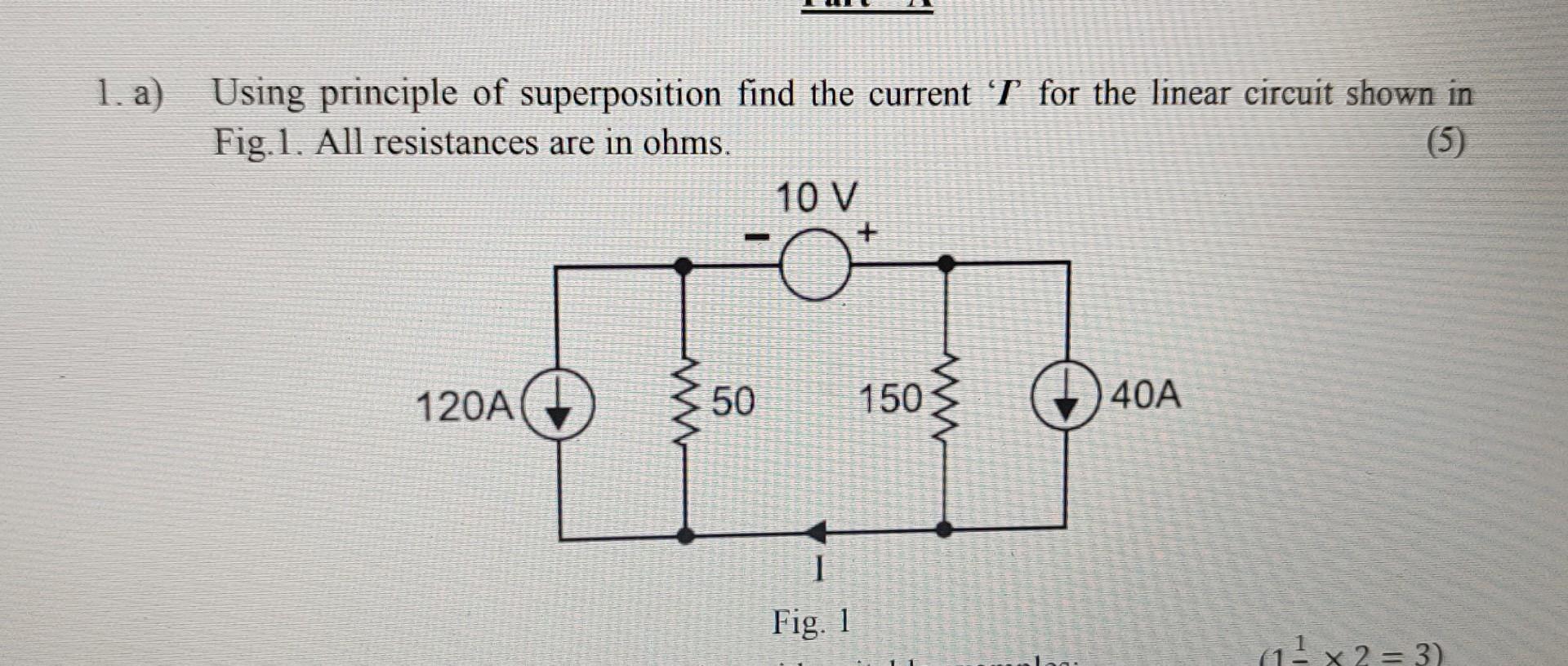 Solved a) Using principle of superposition find the current | Chegg.com