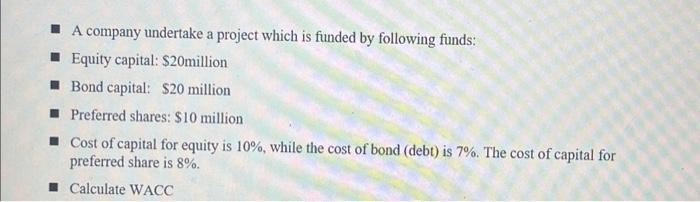 Solved A company undertake a project which is funded by | Chegg.com