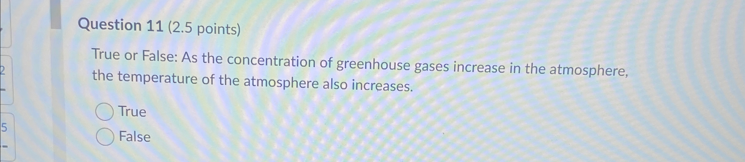Solved Question 11 (2.5 ﻿points)True or False: As the | Chegg.com