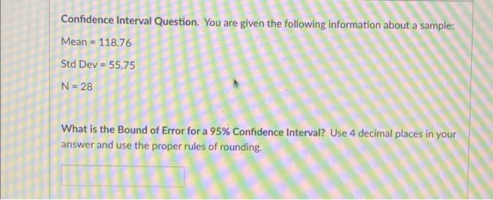 Solved Confidence Interval Question. You are given the | Chegg.com